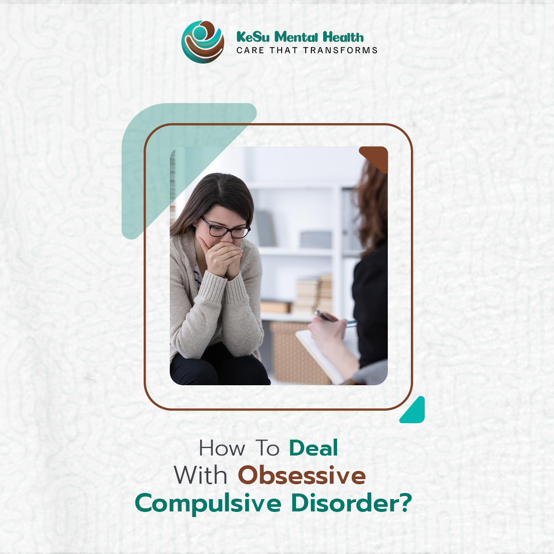 How to Deal with Obsessive Compulsive Disorder