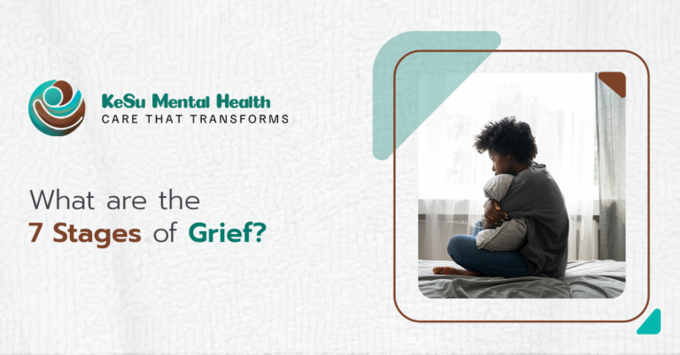 What Are the 7 Stages of Grief ?KeSu Mental Health
